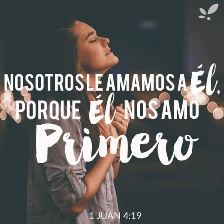 Nosotros Le Amamos A El 1 Juan 4:19 - FRASES.PW