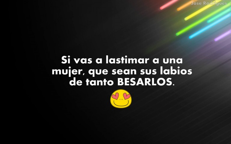 Si Vas A Lastimar A Una Mujer… - FRASES.PW