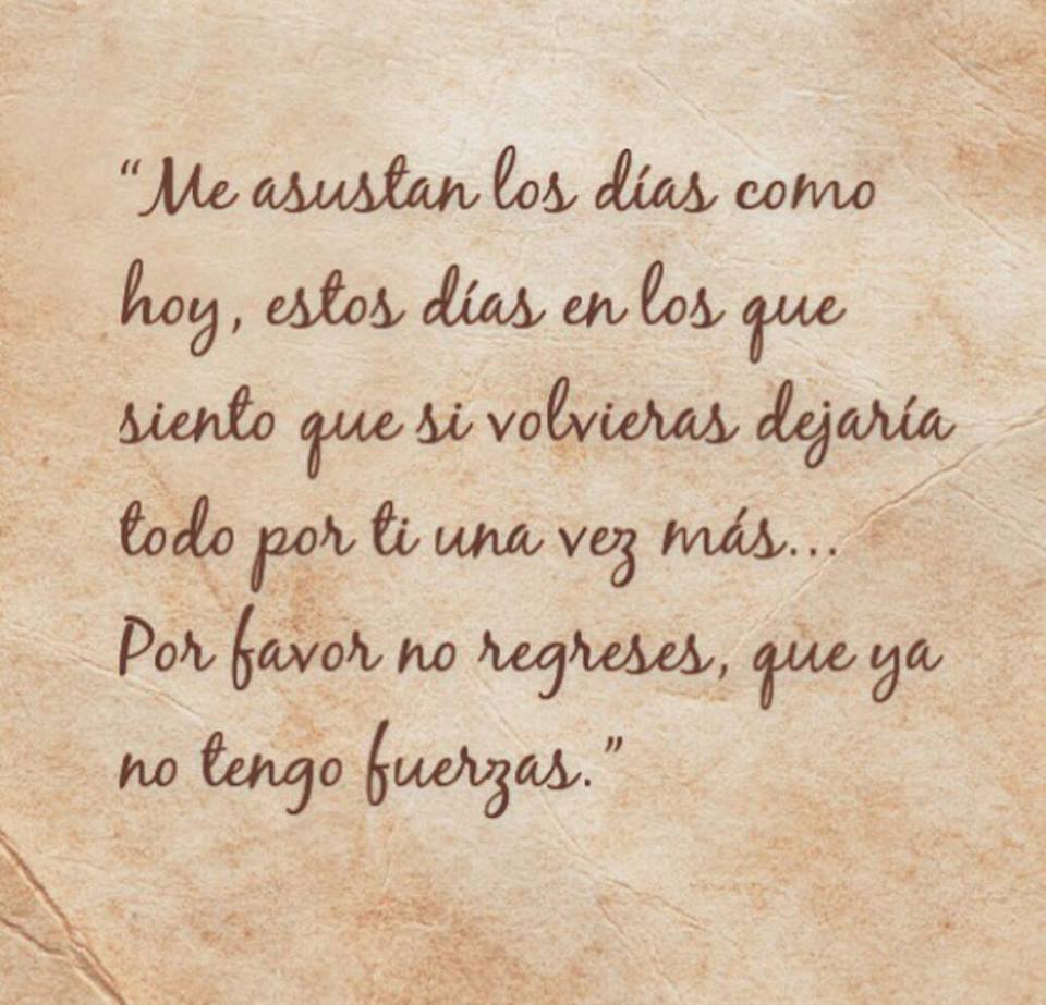 Me Asustan Los Días Como Hoy - FRASES.PW