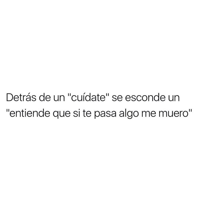 Detrás De Un «Cuídate» - FRASES.PW
