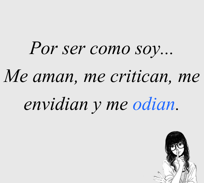 Por Ser Como Soy… - FRASES.PW