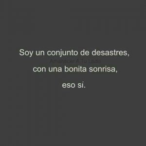 Soy Un Conjunto De Desastres - FRASES.PW