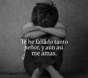 Te He Fallado Tanto Señor - FRASES.PW
