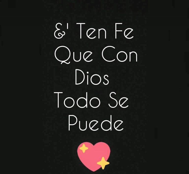 Ten Fe Que Con Dios Todo Se Puede - FRASES.PW