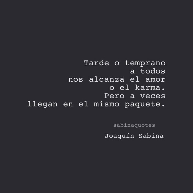 Tarde o temprano a todos nos alcanza el amor o el karma - FRASES.PW
