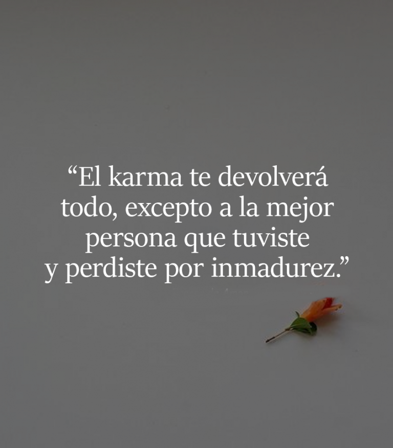 El karma te devolverá todo - FRASES.PW