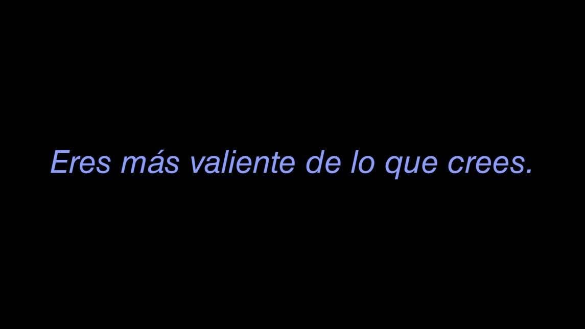 Eres más valiente de lo que crees - FRASES.PW