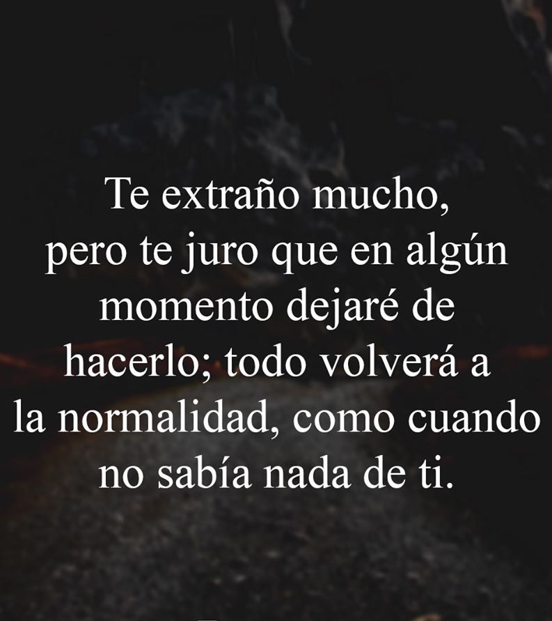 Te extraño mucho, pero te juro que en algún momento dejaré de hacerlo - FRASES.PW