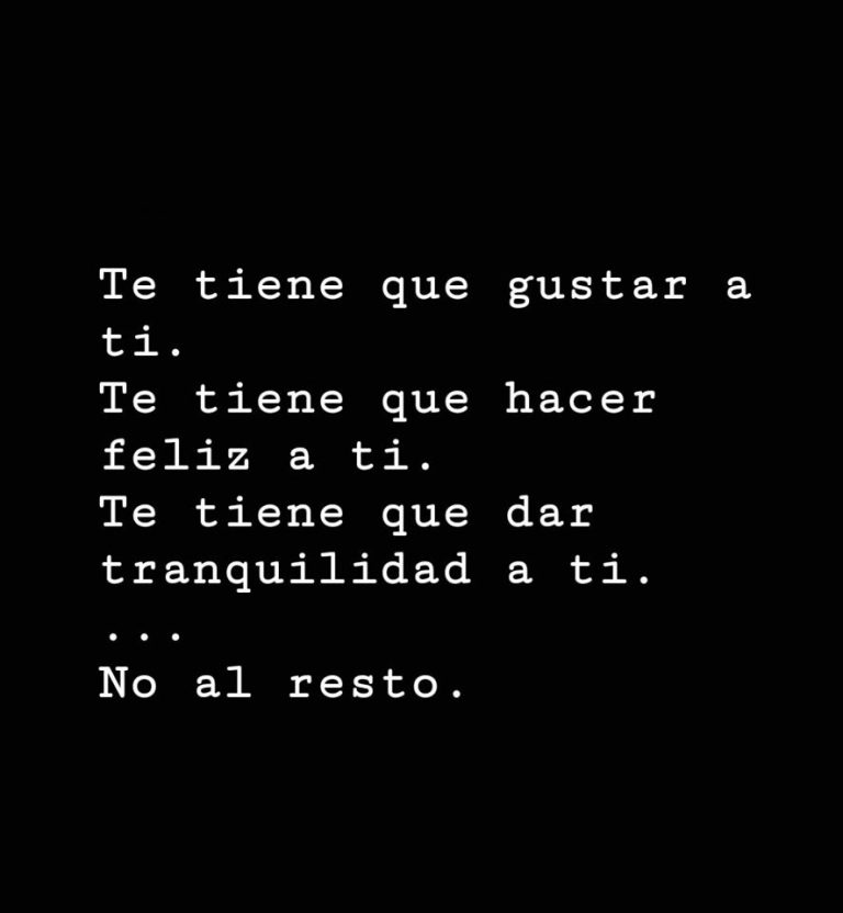 Te tiene que gustar a ti. Te tiene que hacer feliz a ti - FRASES.PW