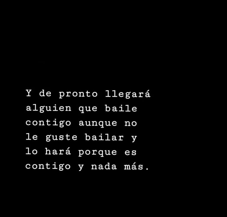 Y de pronto llega alguien que baile contigo - FRASES.PW