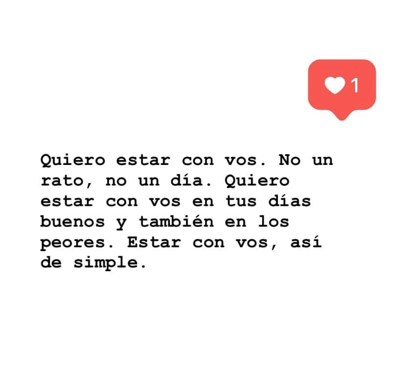 Quiero estar con vos en tus días buenos y también en los peores - FRASES.PW