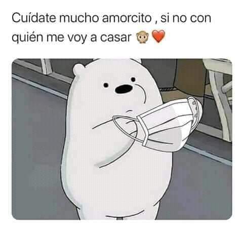 Cuidate mucho amorcito, si no con quien me voy a casar - FRASES.PW