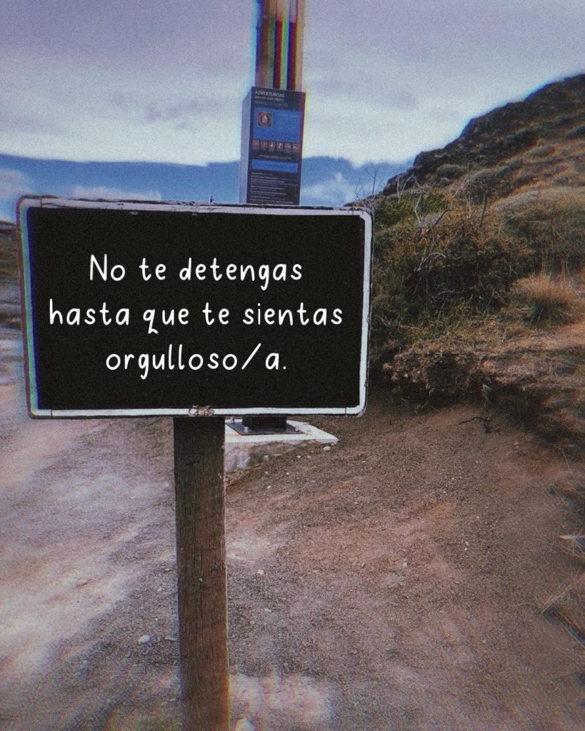 No te detengas hasta que te sientas orgulloso/a - FRASES.PW