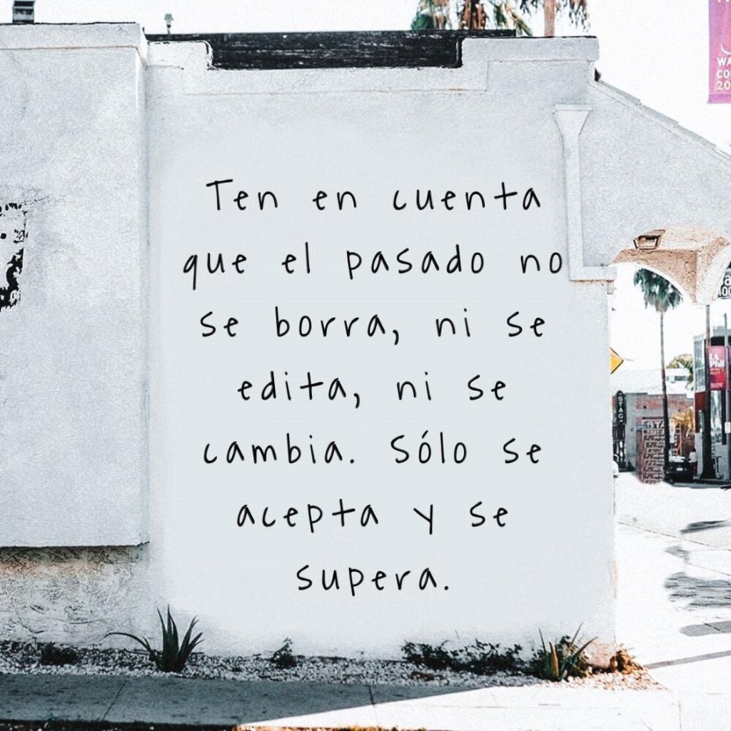 Ten en cuenta que el pasado no se borra, ni se edita, ni se cambia ...