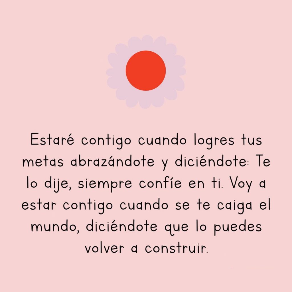Estaré contigo cuando logres tus metas abrazándote y diciéndote ...