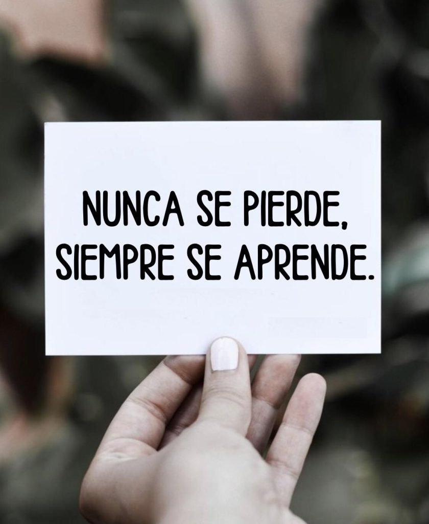 Nunca se pierde, siempre se aprende - FRASES.PW