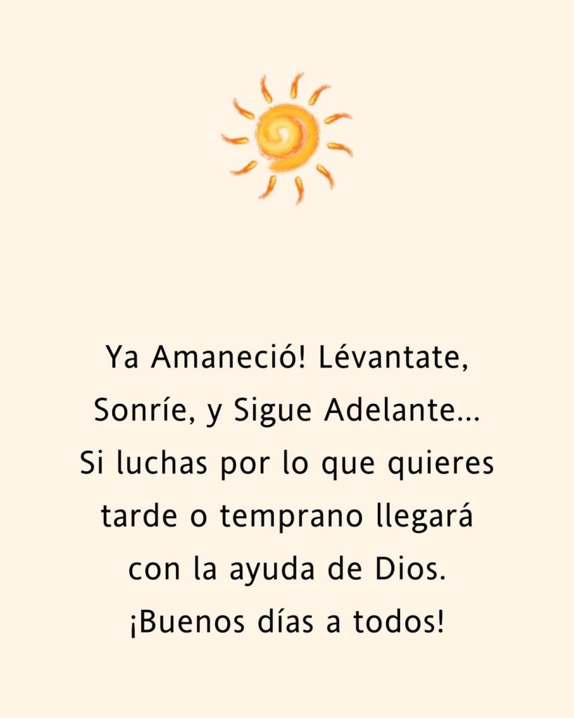 Ya amaneció levántate sonríe y sigue adelante… - FRASES.PW
