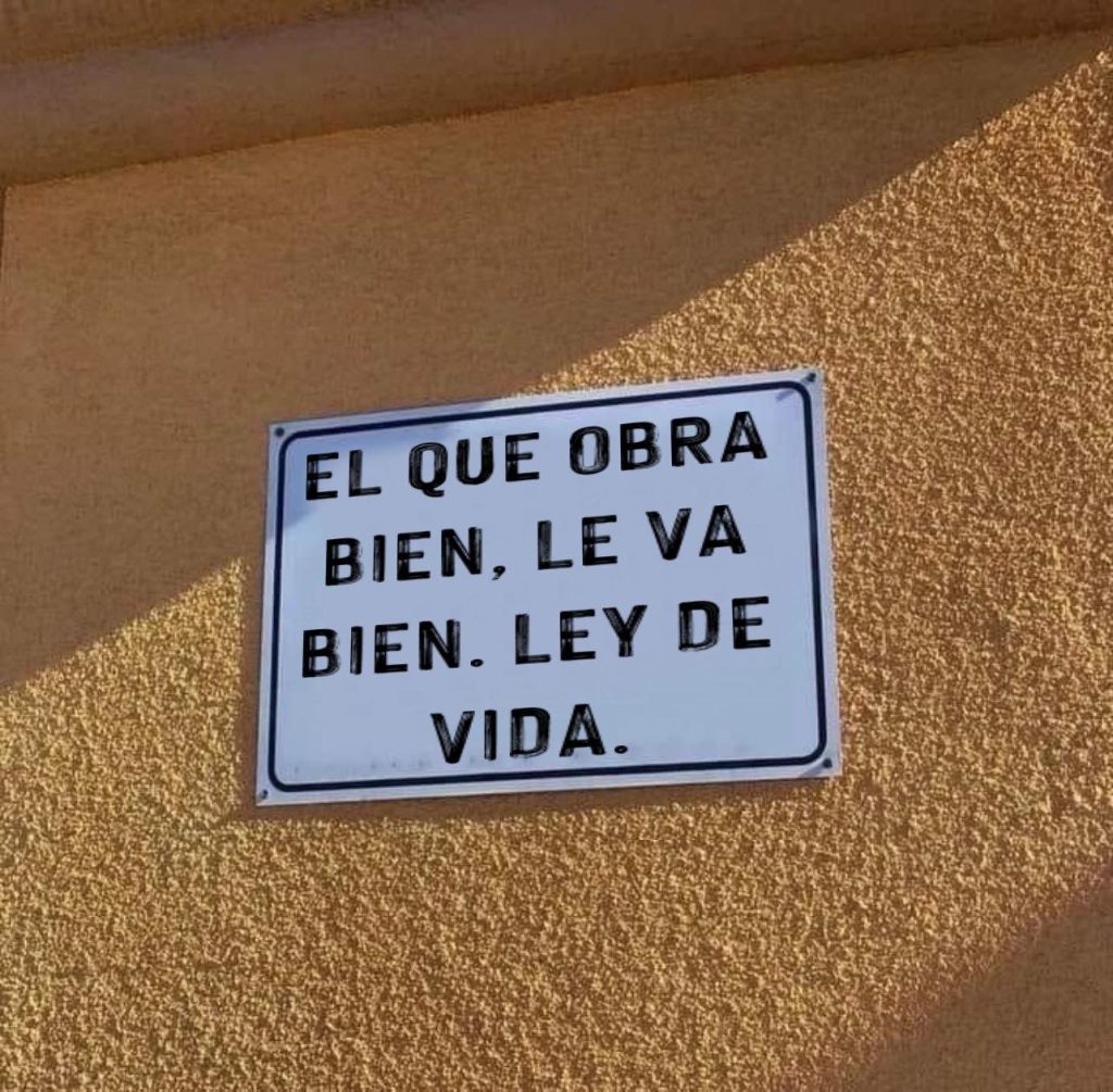 El que obra bien, le va bien, ley de vida - FRASES.PW