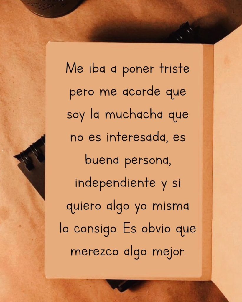 Me iba a poner triste pero me acordé que soy la muchacha que no es ...