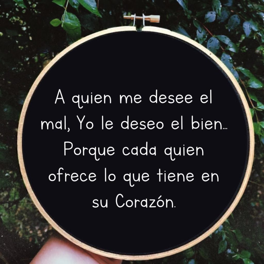 A quien me desee el mal, yo ke deseo el bien - FRASES.PW