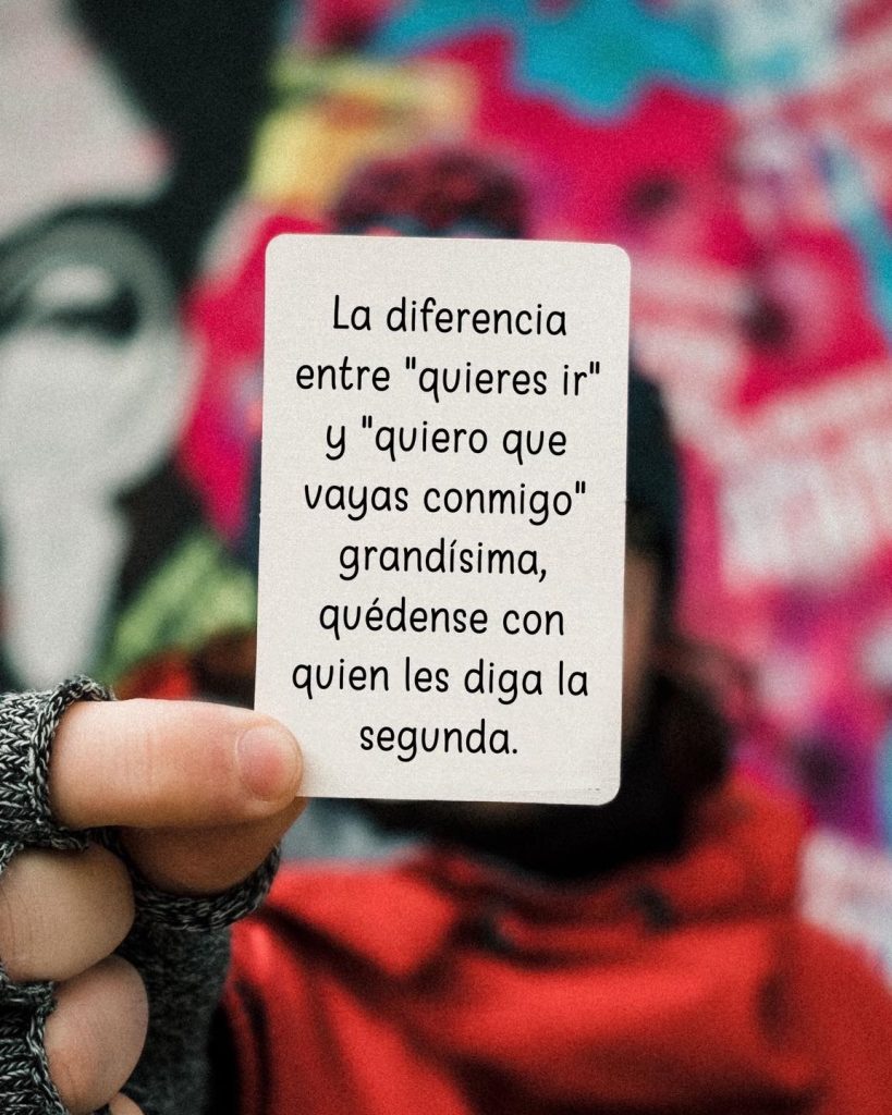 La diferencia entre «quieres ir» y «quiero que vayas conmigo» - FRASES.PW